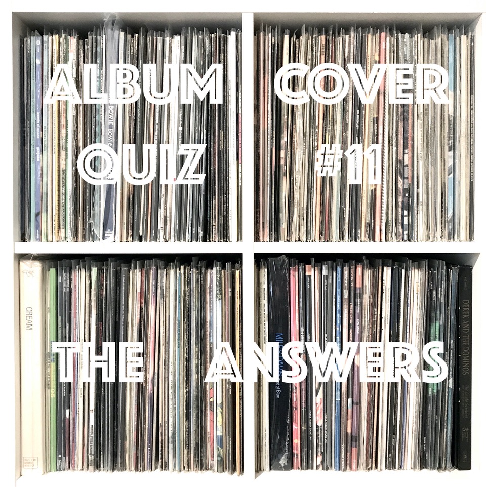 ALBUM COVER QUIZ #11 — THE ANSWERS